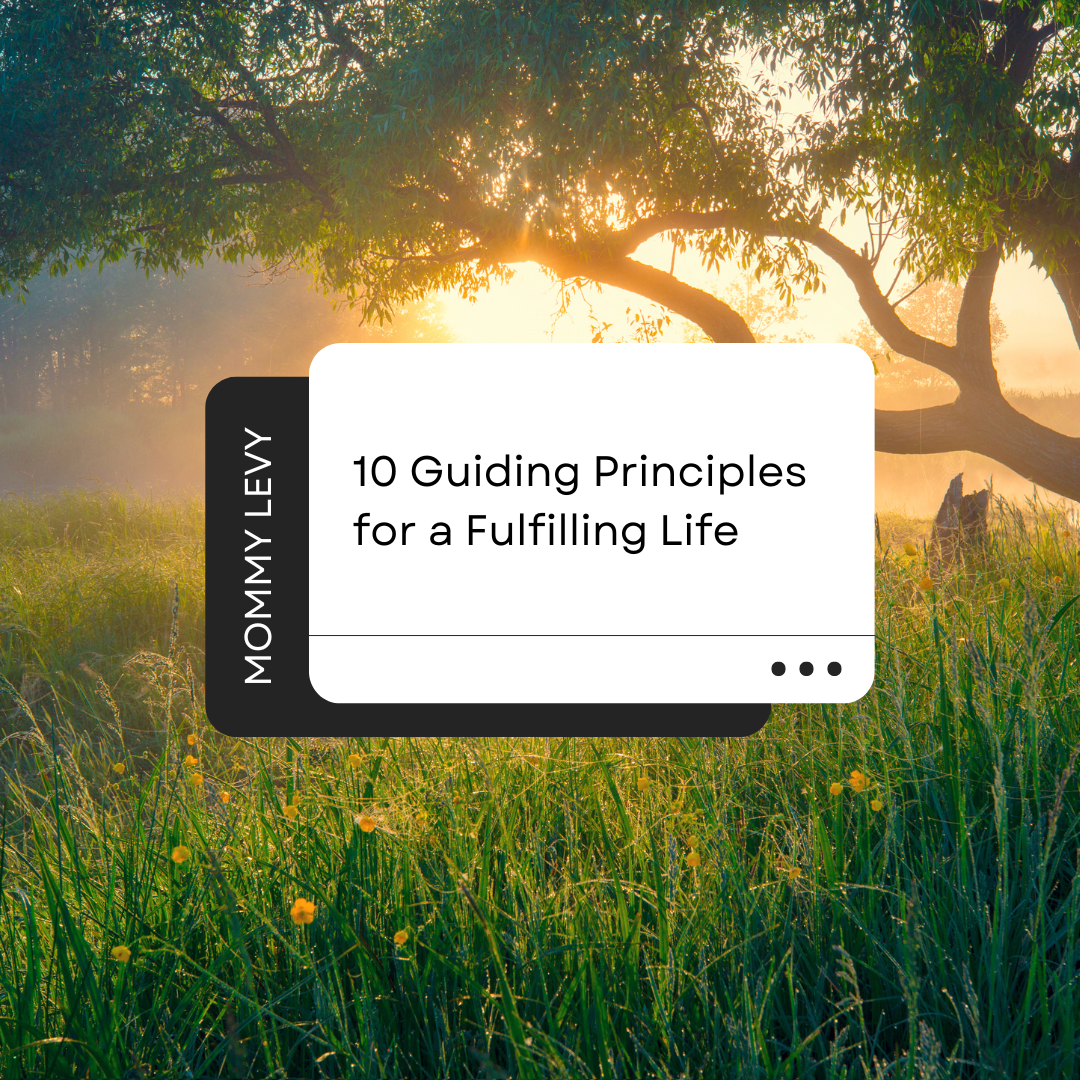 Living Simply: 10 Guiding Principles for a Fulfilling Life - Mommy Levy